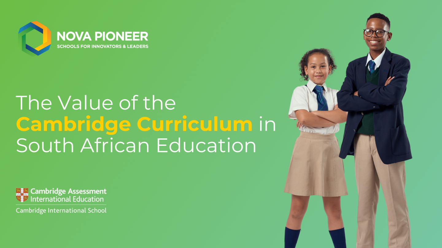 Cambridge Curriculum | Nova Pioneer | South Africa